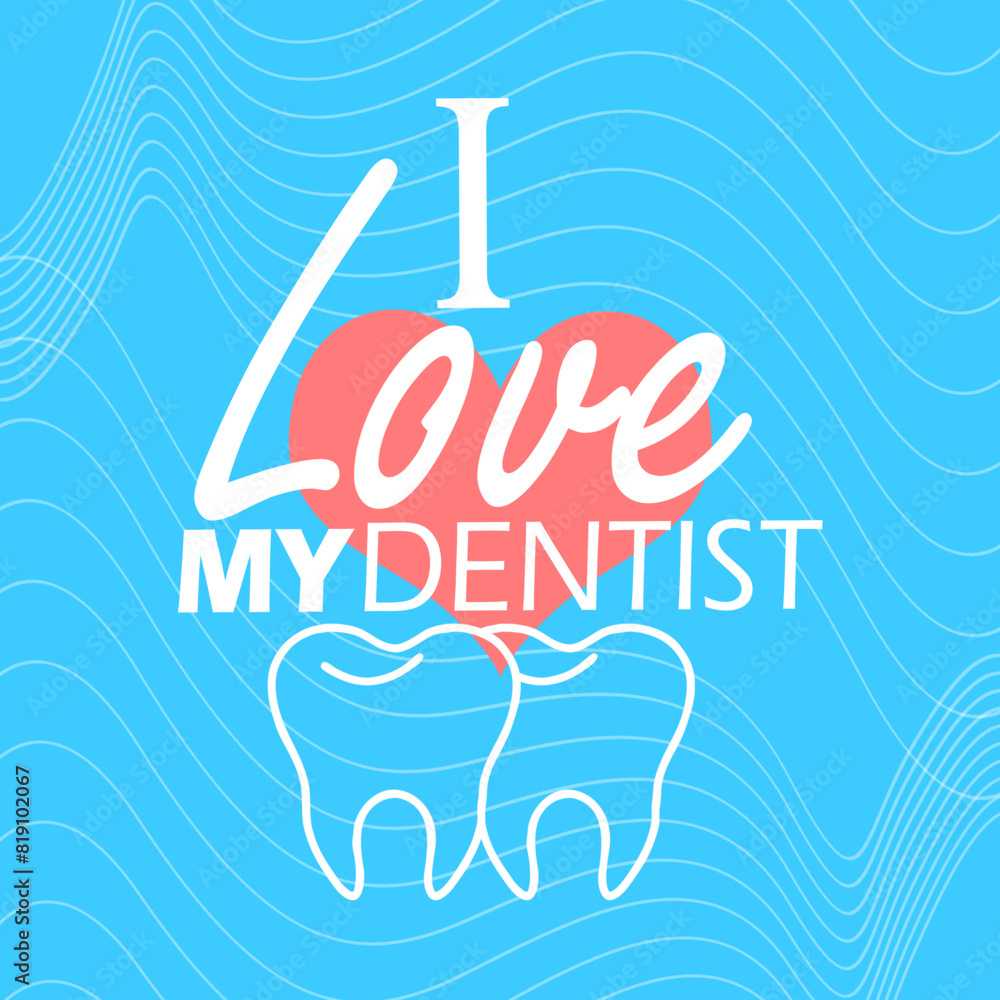National I Love My Dentist Day event banner. Bold text with icons of a ...