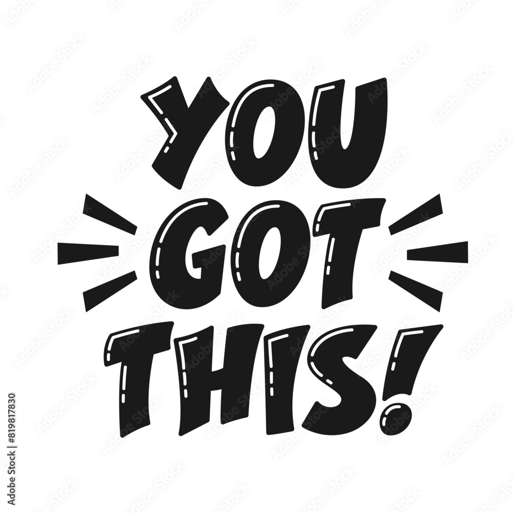 You Got This Motivational Quote. Inspirational Phrase for Success ...
