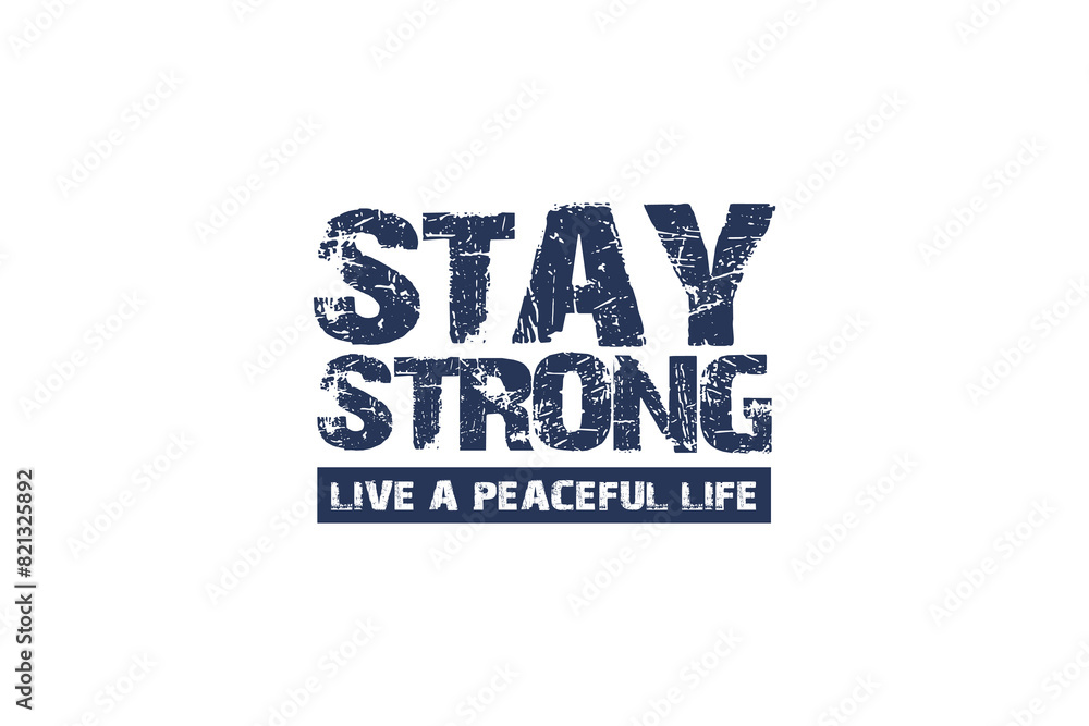 Stay Strong Live a Peaceful Life Typography For T-Shirt | Print Ready ...