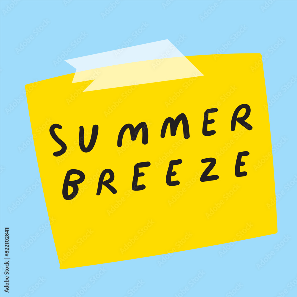 Yellow piece of paper taped to the wall with the phrase - summer breeze ...