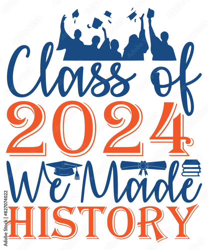 Class Of 2024 We Made History SVG, Senior 2024, Graduation Svg Bundle ...
