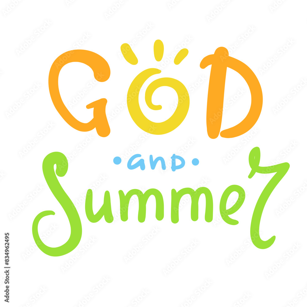 God and Summer - religious inspire and motivational quote. Hand drawn ...
