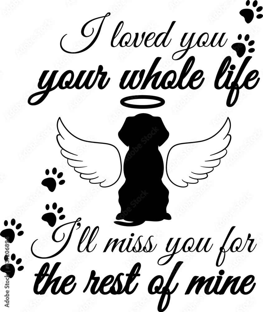 Vetor de I loved you your whole life. I'll miss you for the rest of ...