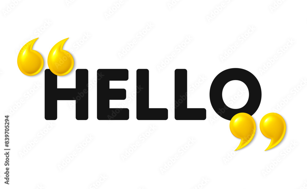 Hello welcome tag. 3d quotation marks with text. Hi invitation offer ...