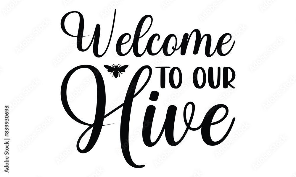 welcome to our hivewelcome to our hive on white background,Instant ...