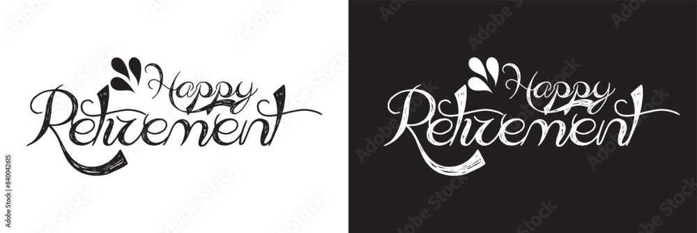 Happy Retirement, hand drawn calligraphy lettering design. Modern ...