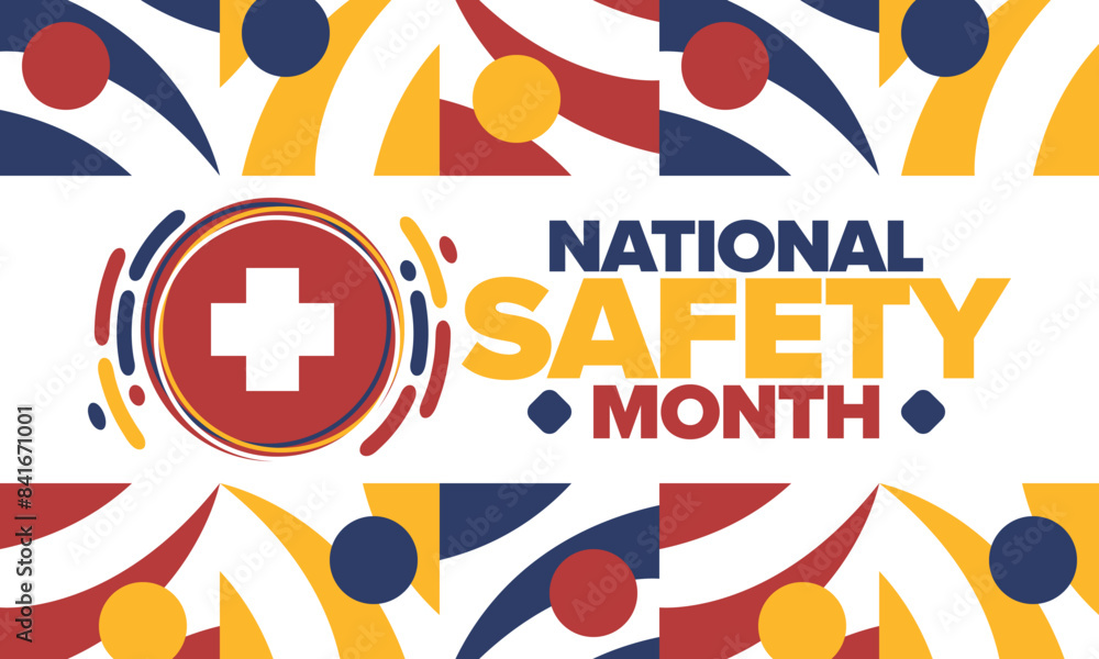 National Safety Month in June. Annual month-long celebrated in United ...