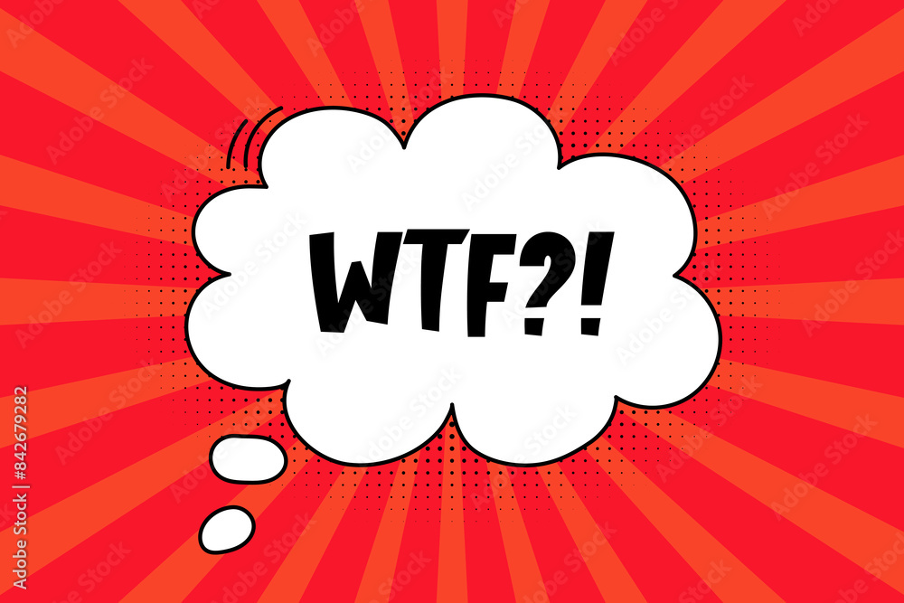 Speech bubble with the expressive inscription wtf, a cloud in a comic ...