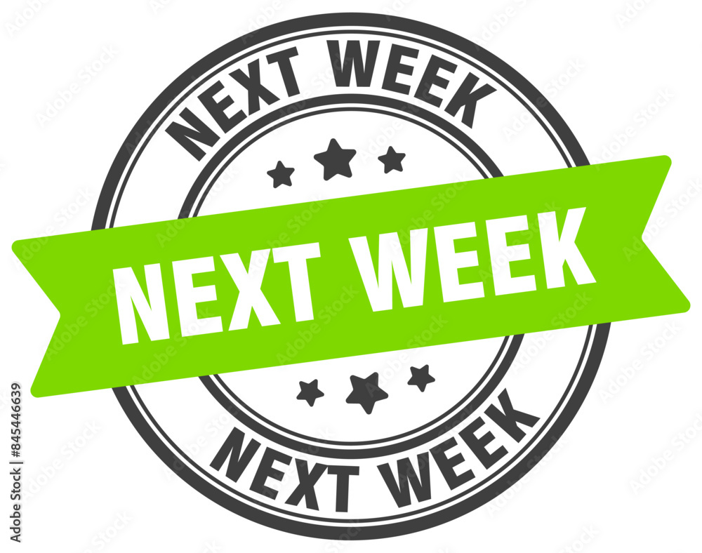 next week stamp. next week label on transparent background. round sign ...