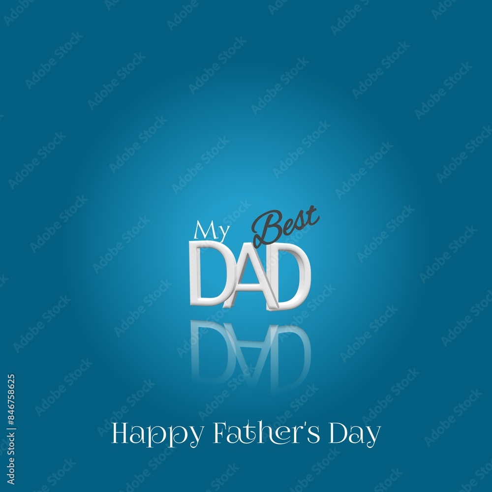 My Best Dad, The Hero of My Heart, Happy Father's Day. Show your Dad ...