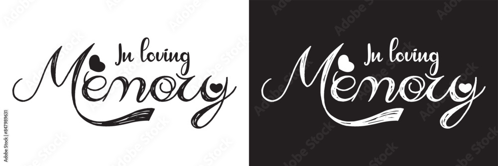 In loving memory. Vector black ink lettering isolated on white and black background. Funeral ...