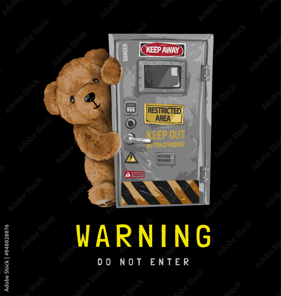 warning do not enter slogan with bear doll standing behind metal vault ...
