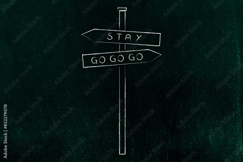 road sign with stay vs go go go, decision making and opposite choices ...