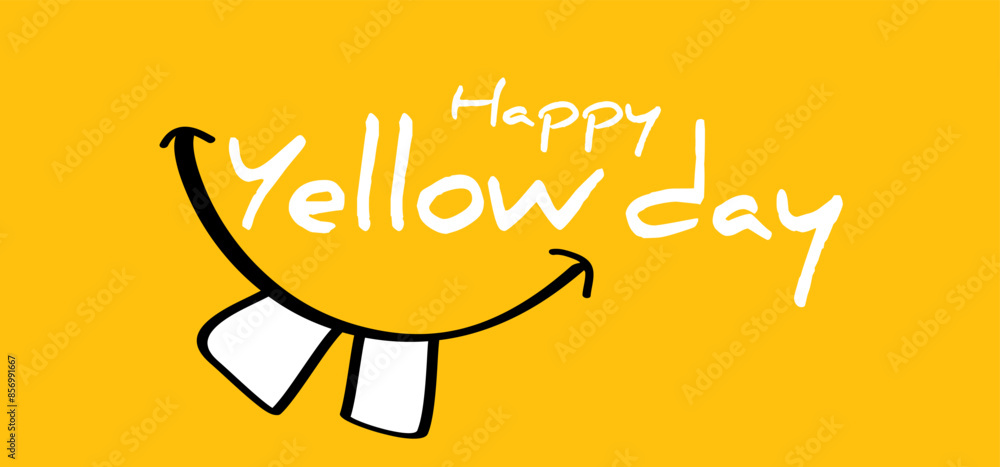 Happy yellow day. Means the happiest day of the year. It is a public ...