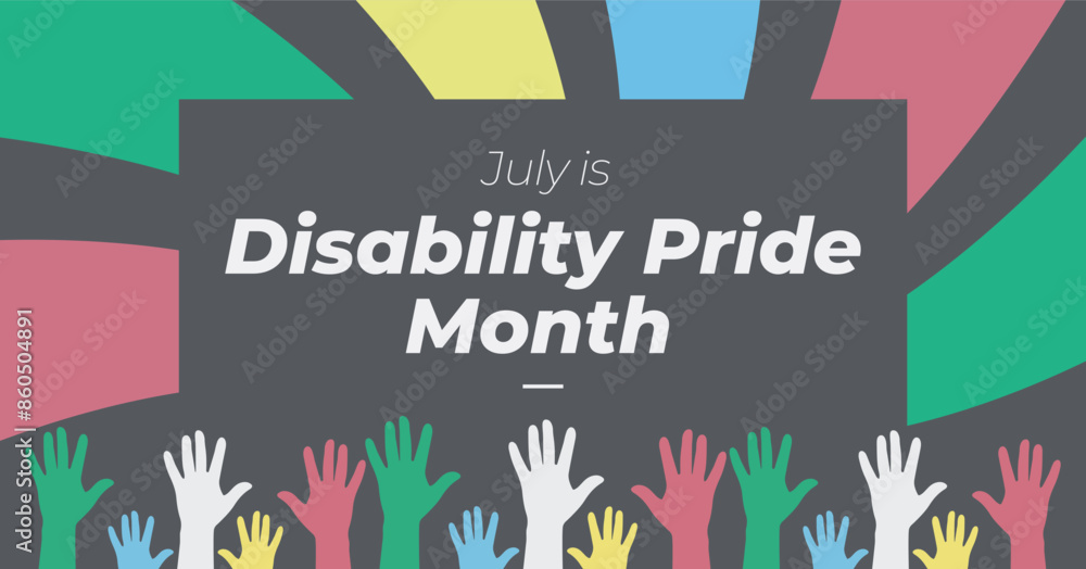 Celebrating Disability Pride Month banner. Observed in July each year ...
