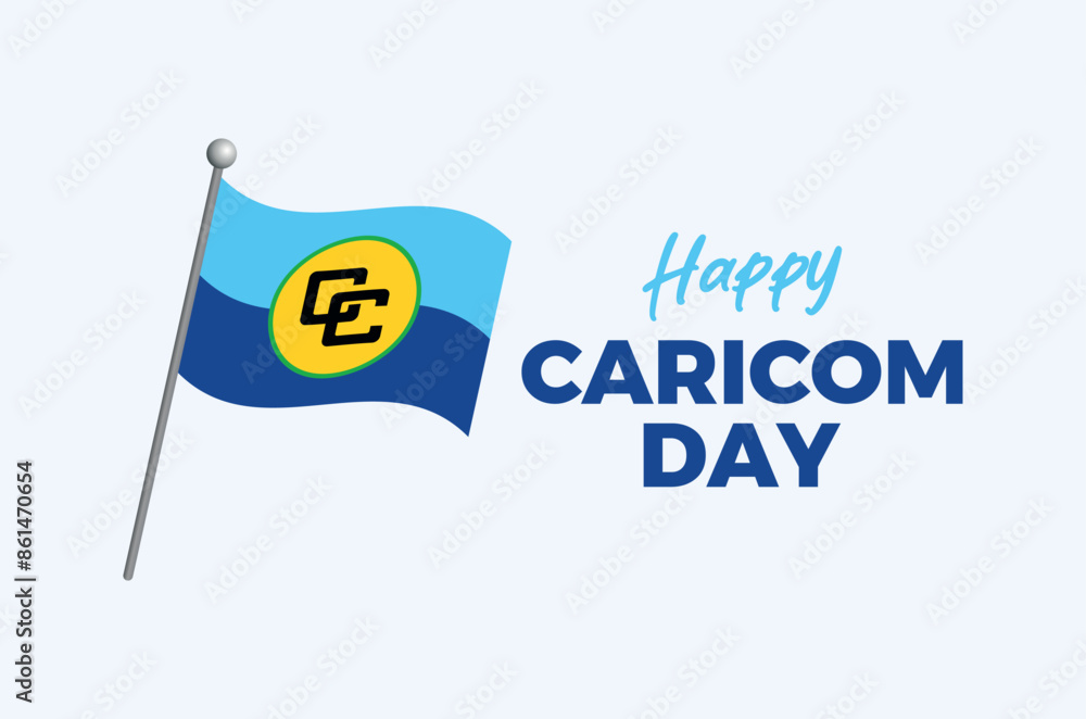 Happy CARICOM Day poster vector illustration. CARICOM flag on a pole ...