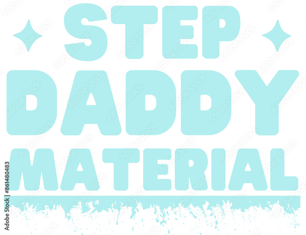 Funny Saying 'Step Daddy Material' Groovy Text For Stepdad, Stepfather ...
