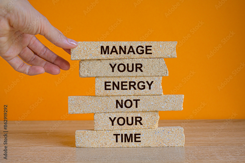 MANAGE YOUR ENERGY NOT YOUR TIME symbol. Concept words MANAGE YOUR ...