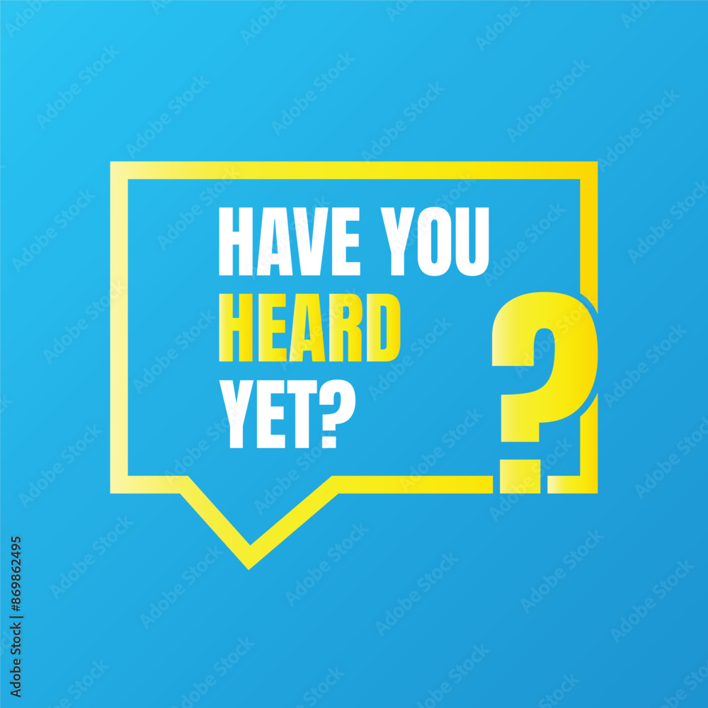 Art & IllustrationHave you heard yet questionnaire vector design, Do ...