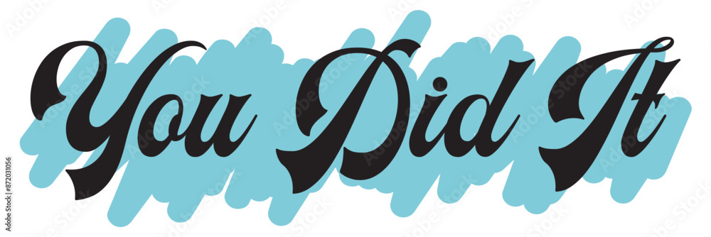 You did it black sign. You did it black bold text. You Did It ...