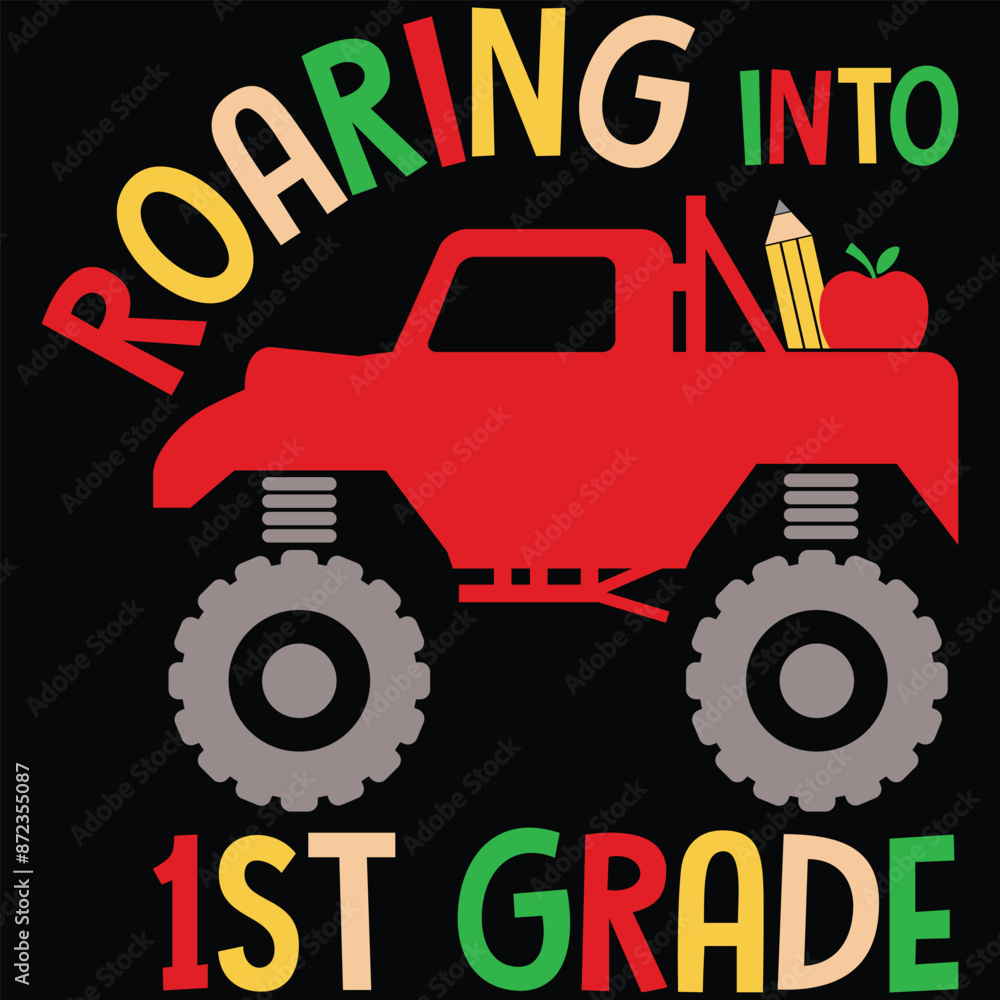 Roaring Into 1st Grade Monster Truck Back To School T-shirt Design ...