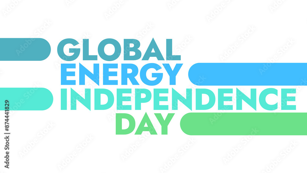 Global Energy Independence Day colorful text typography on white or ...
