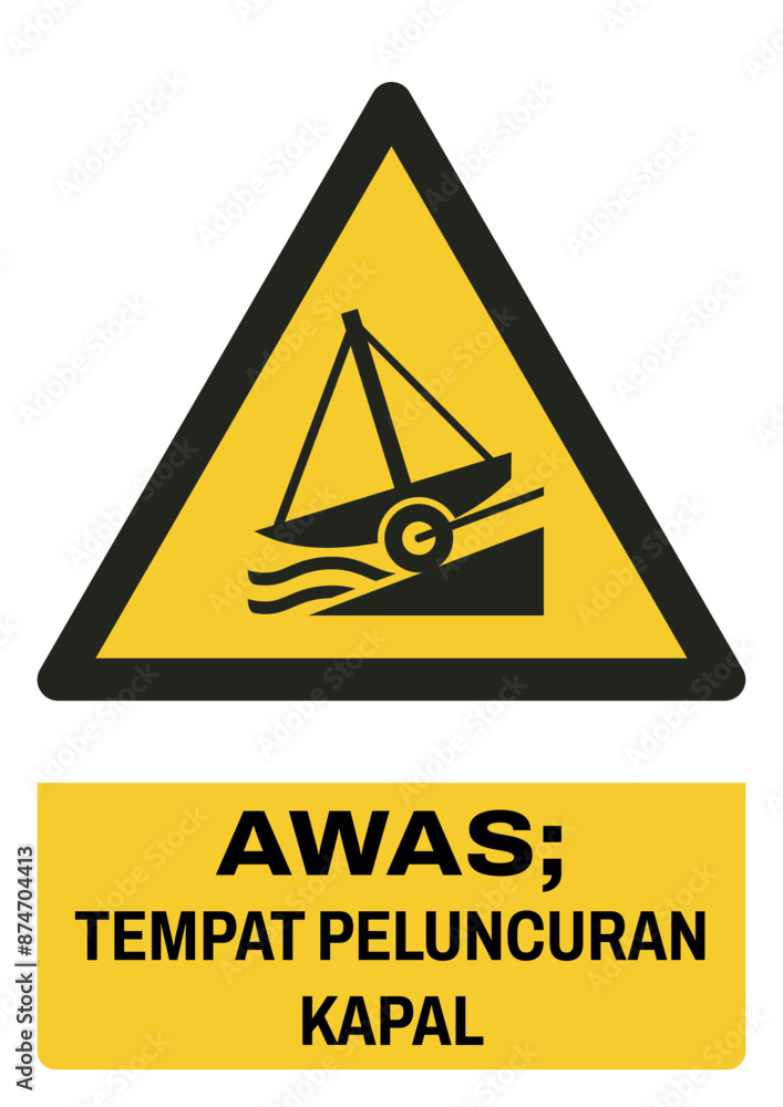 ISO warning safety signs in indonesian_awas; tempat peluncuran kapal ...