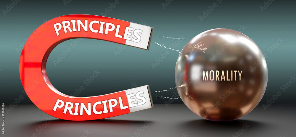Principles attracts Morality. A metaphor showing principles as a big ...
