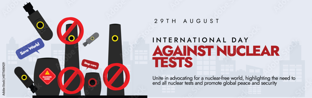 International day against Nuclear tests. 29th August day against ...