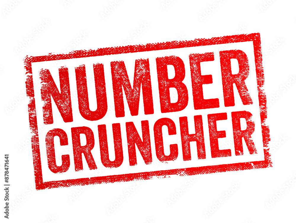 Number Cruncher - someone who performs a lot of mathematical ...
