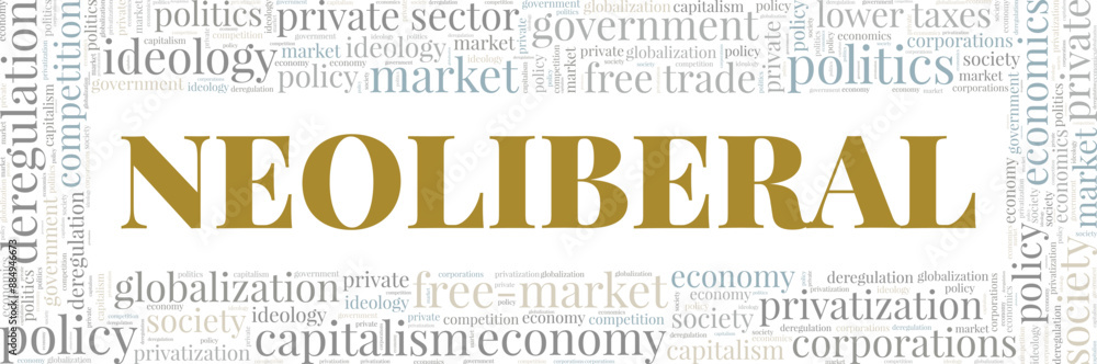 Neoliberal word cloud conceptual design isolated on white background ...