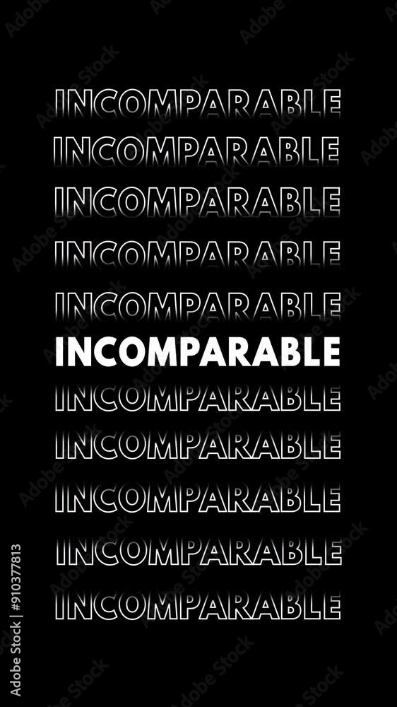 Incomparable word filled in white with a black background appears with ...