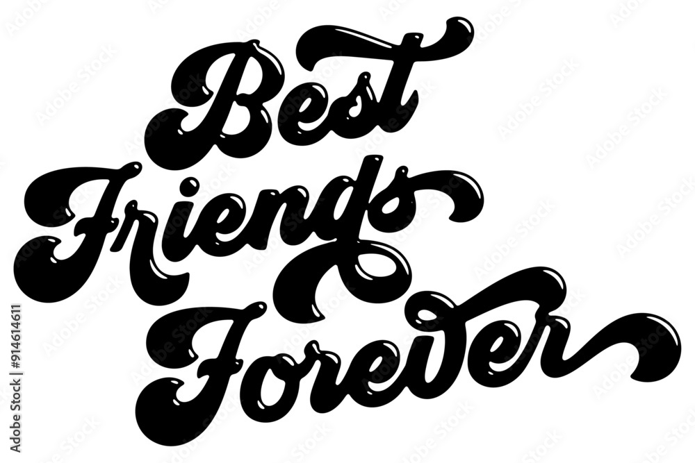 Words ‘Best Friends Forever’ written in stylized retro bubble script ...