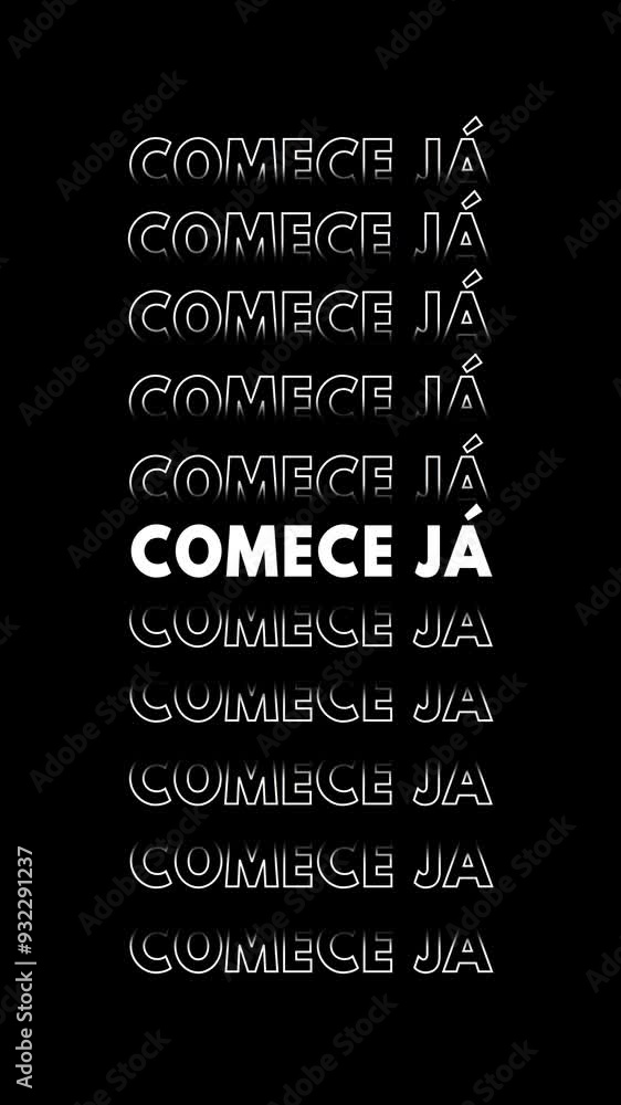 Vídeo vertical com a frase "comece já" repetida em branco, contornada ...