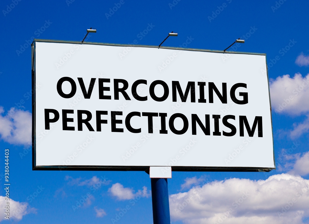 Overcoming perfectionism symbol. Concept words Overcoming perfectionism ...