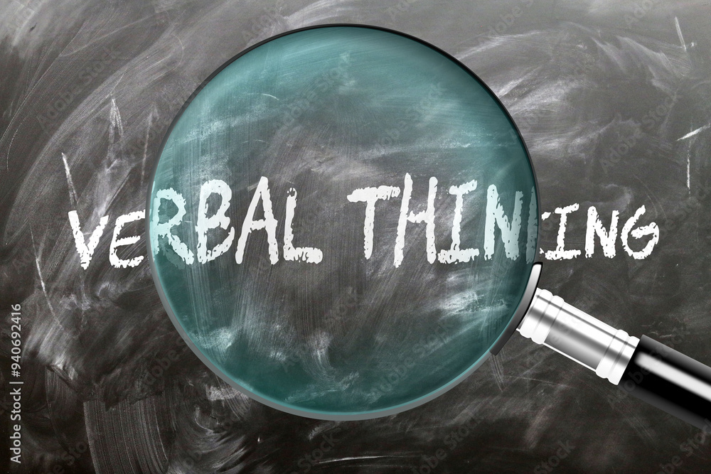 Verbal Thinking - learn, study and inspect it. Taking a closer look at ...