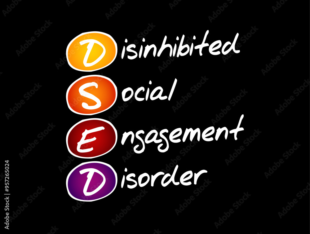 DSED Disinhibited Social Engagement Disorder - behavioral disorder that ...