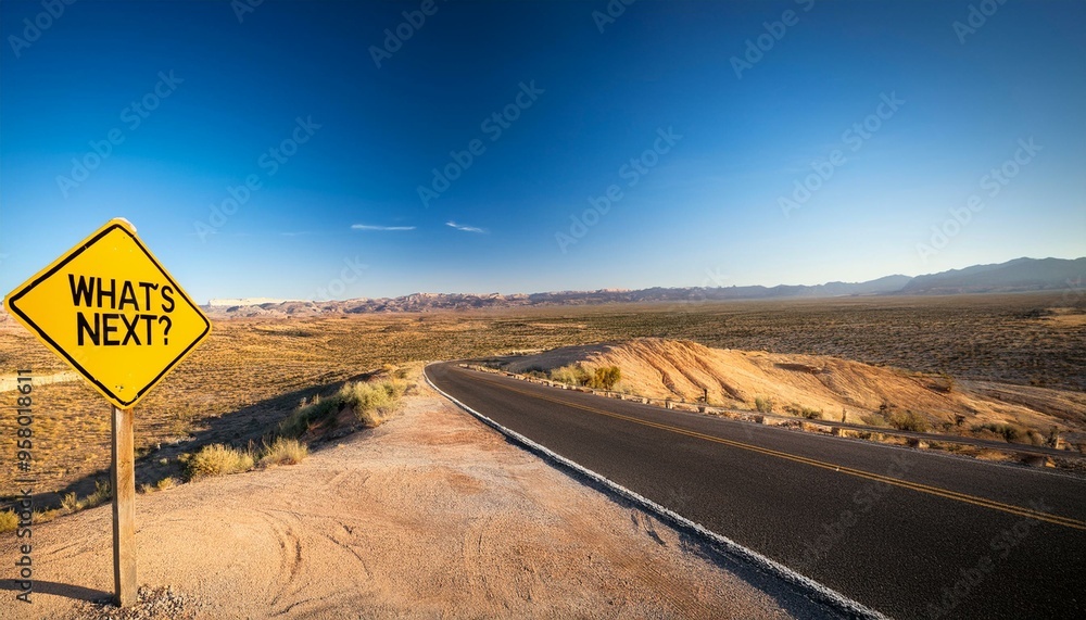 Symbolic Road Sign 'WHAT'S NEXT?' on a Desert Road Under a Clear Blue ...
