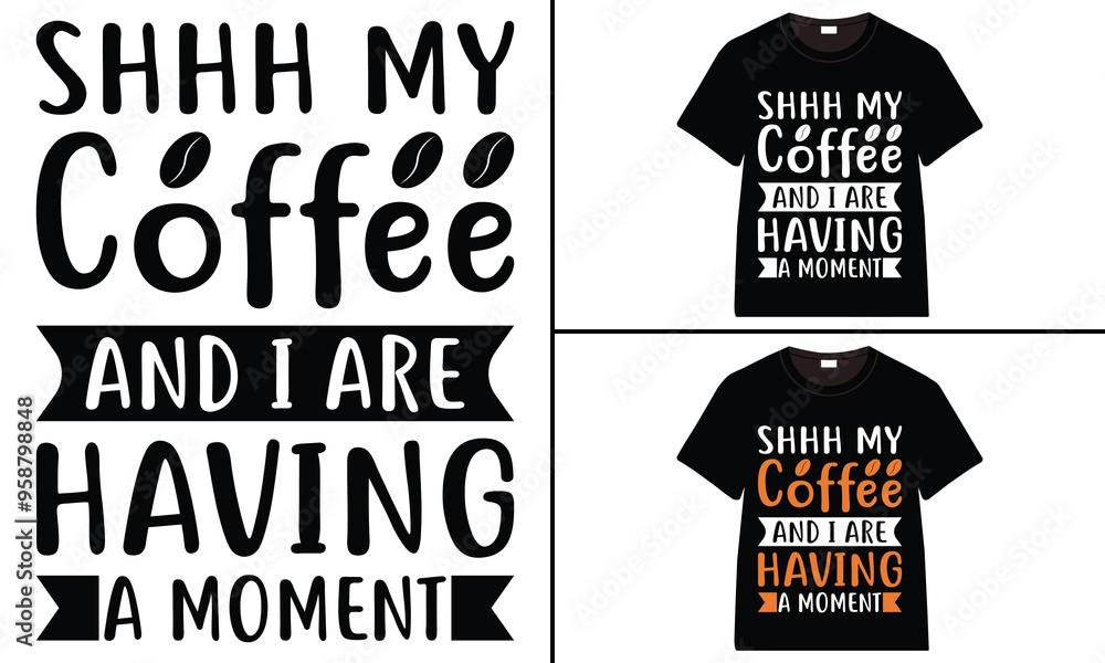 Shhh My Coffee And I Are Having A Moment T-shirt design, cat typography ...
