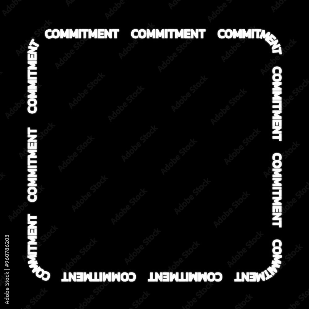 Video with animated border of white glowing words repeating "commitment ...