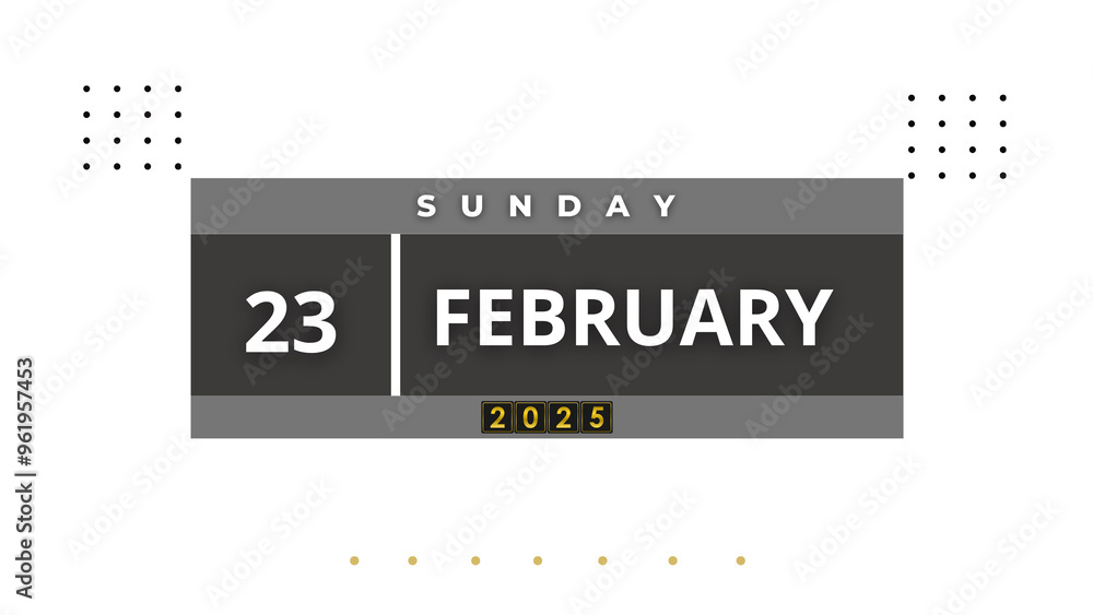 23 February 2025 Calendar Day , Feb professional layout day and month ...