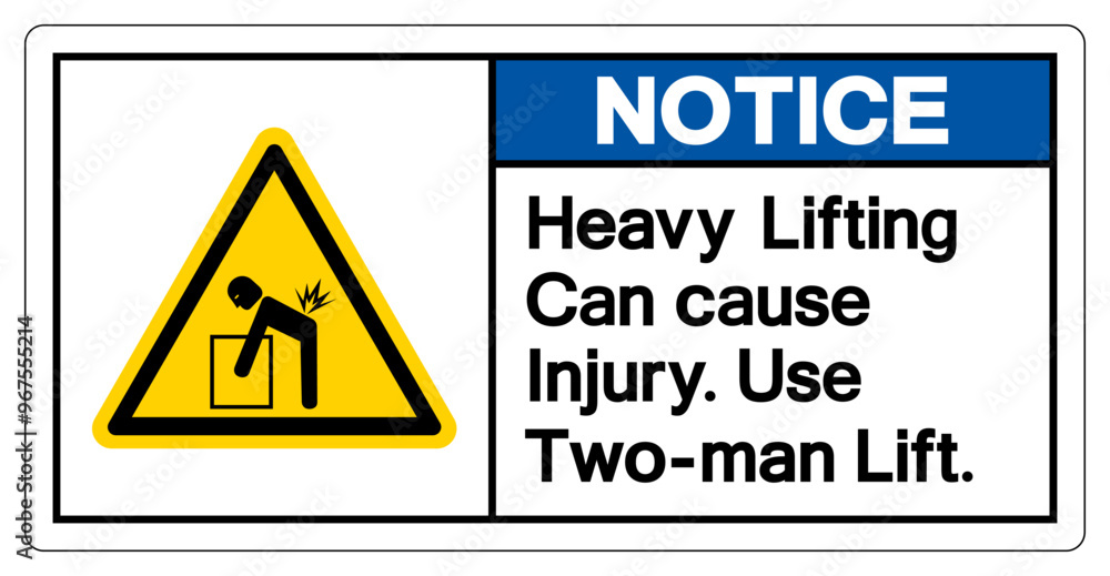 Notice Heavy Lifting can cause injury Use Two Man Lift Symbol Sign ...