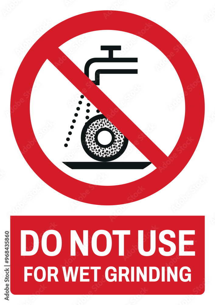 ISO prohibition safety signs text variation_do not use for wet grinding ...