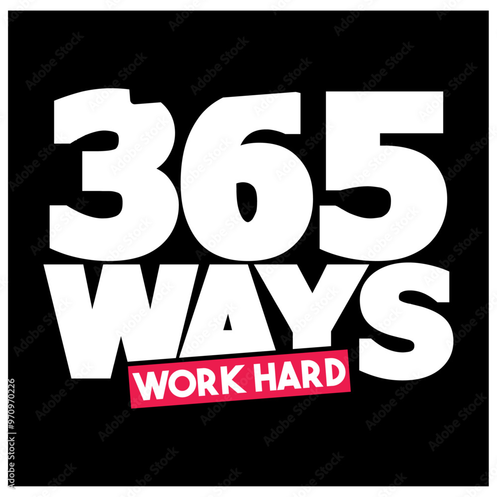 365 ways work hard Success, Growth Motivational Quotes Poster Design ...