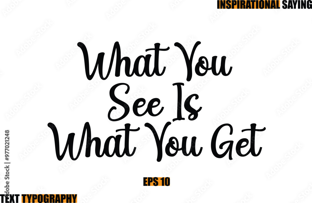 What You See Is What You Get Modern Cursive Typography Text ...