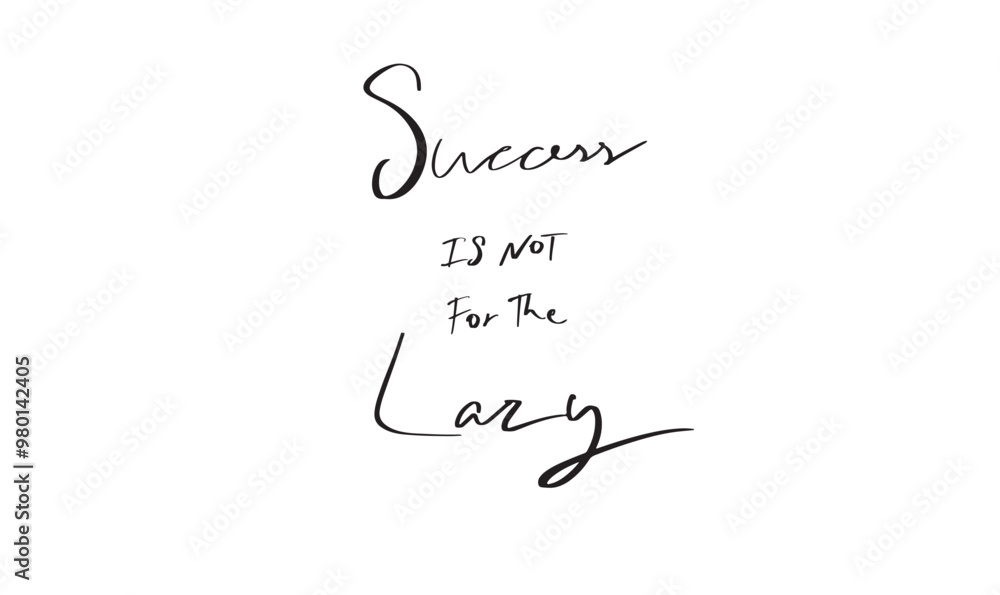 Success is not for the lazy text font calligraphy script hand written ...
