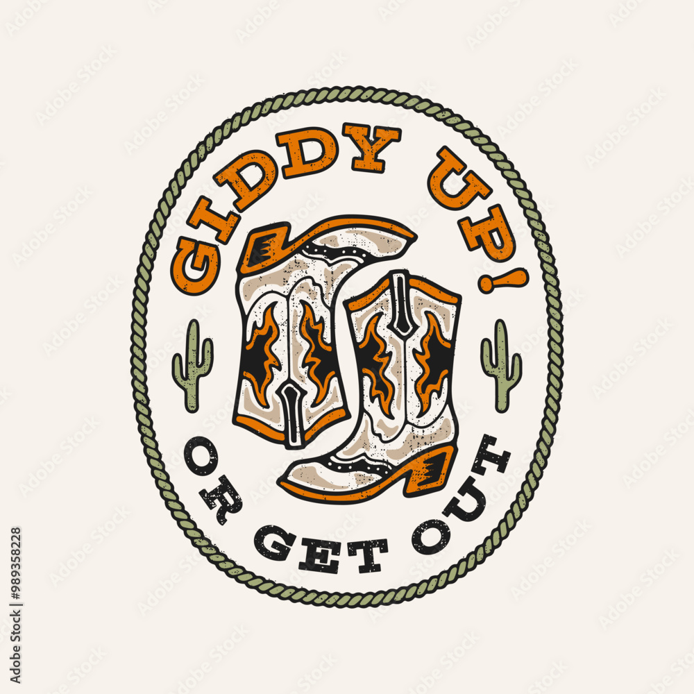 Vintage-style cowboy boot graphic with the phrase "Giddy Up! Or Get Out ...