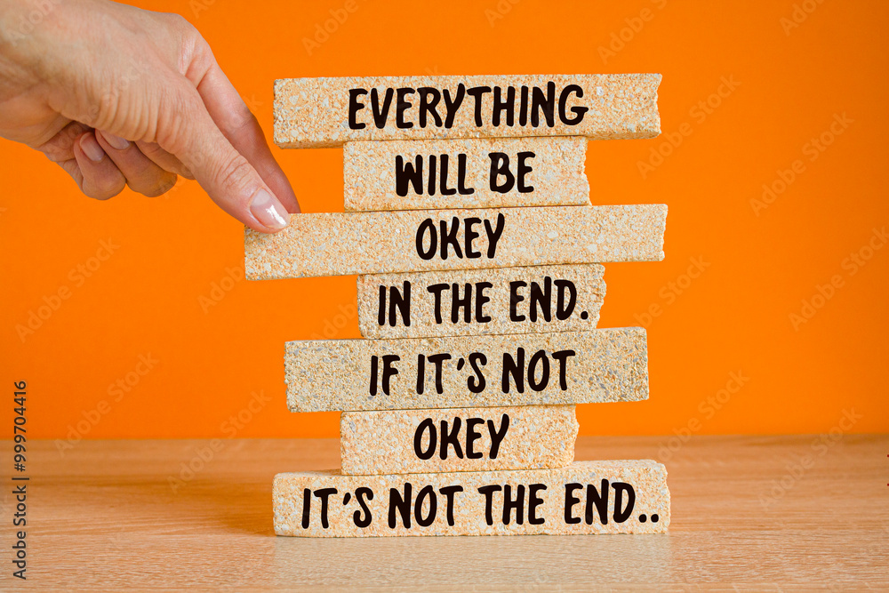 Everything will be okey in the end. If it's not okey it's not the end ...