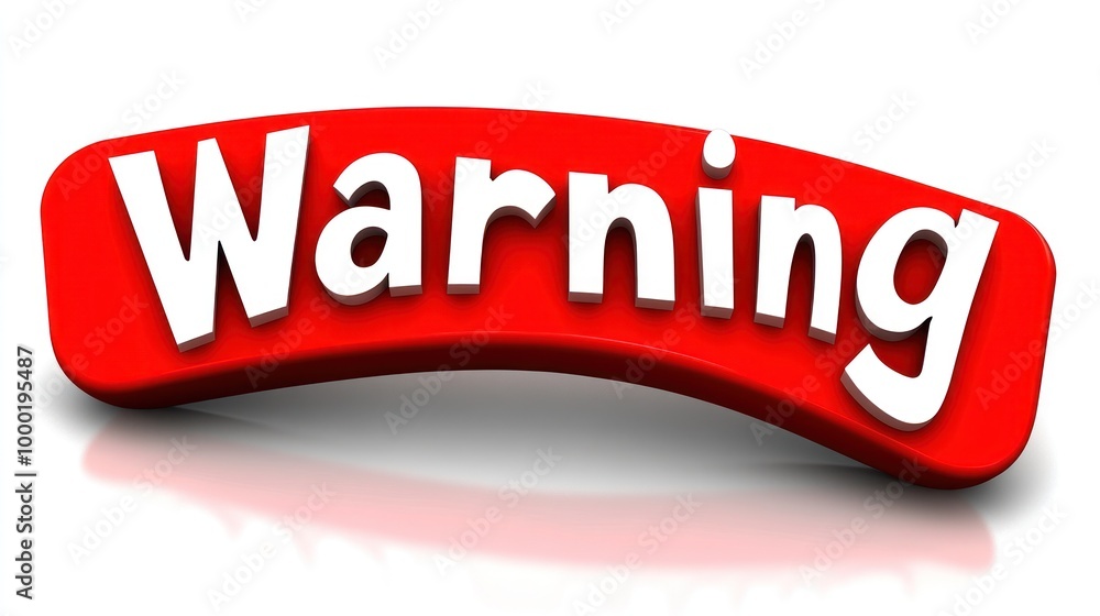 A bright red warning sign stands out to capture attention and convey ...