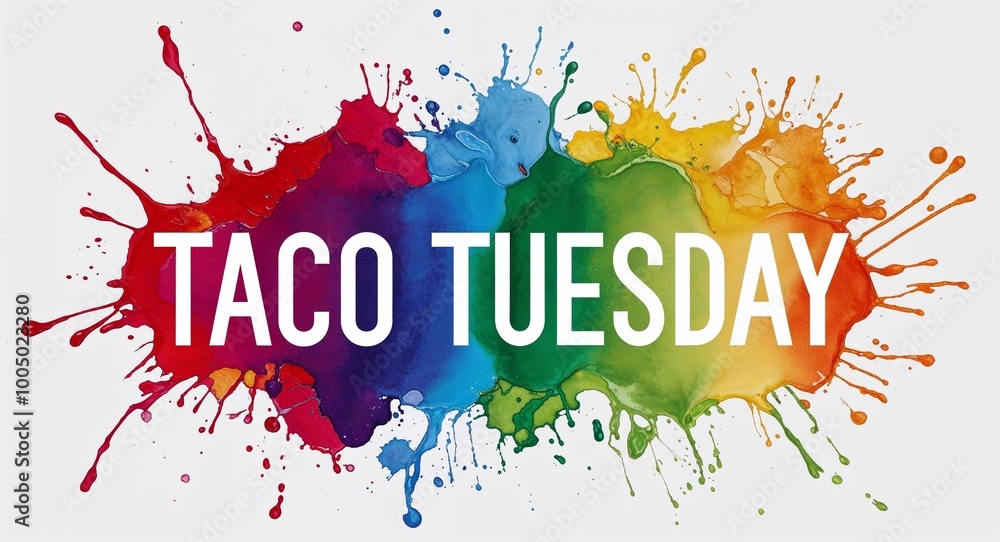 taco Tuesday word lettering on colorful paint watercolor splash on ...